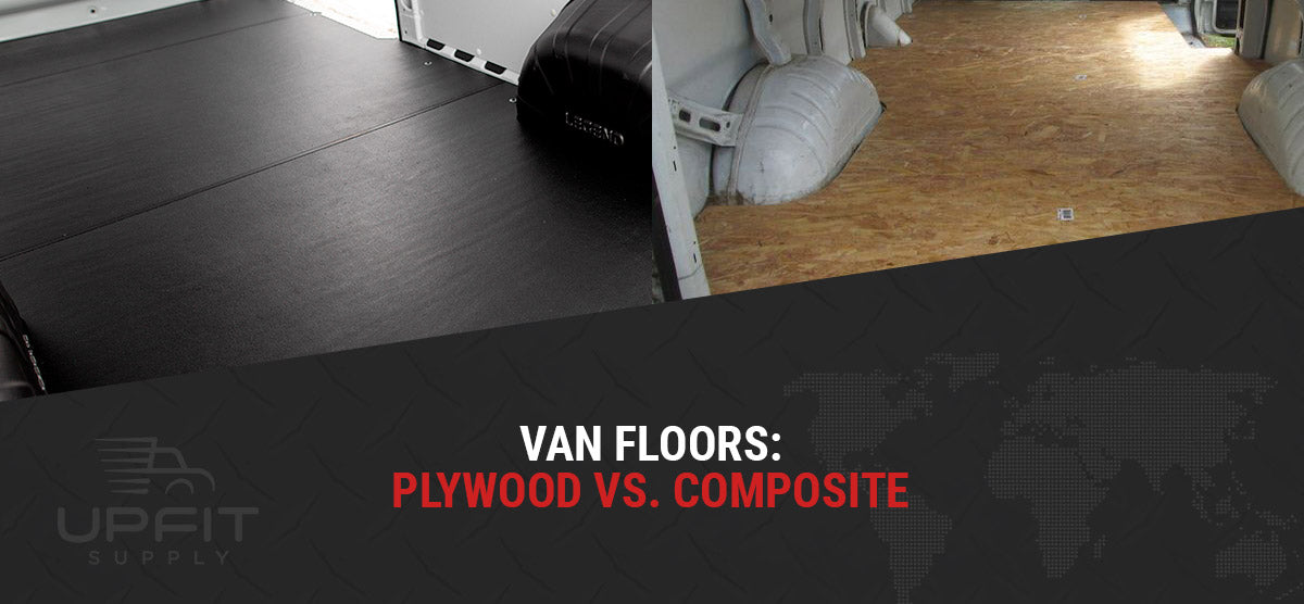Van Plywood Floor vs. Composite Floor | Cargo Van Flooring - Upfit Supply